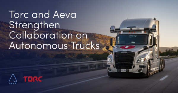 Aeva and Torc Join Forces for L4 Autonomous Truck Development